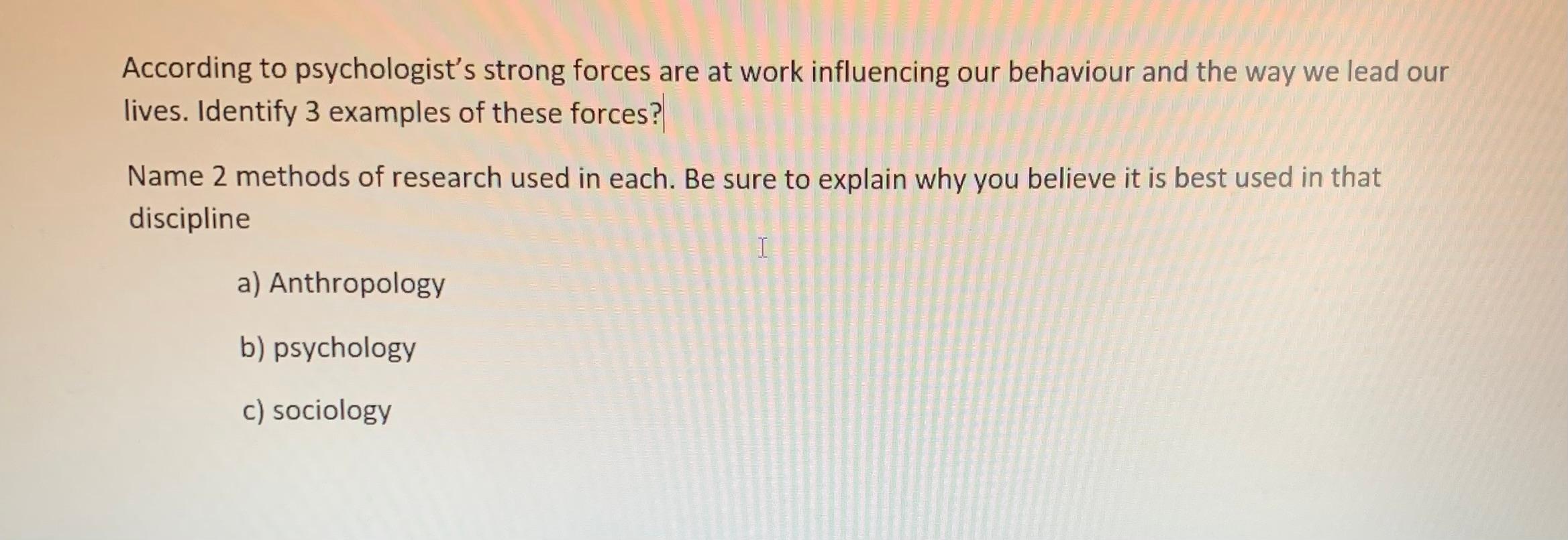 Solved According to psychologist's strong forces are at work | Chegg.com