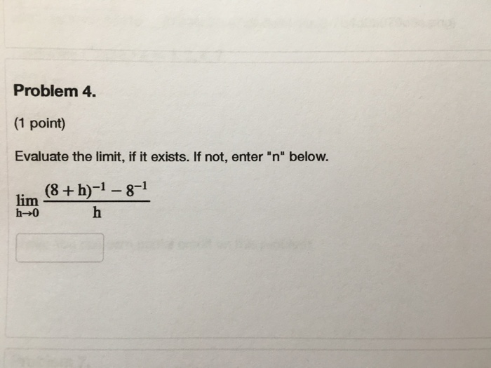 Solved Problem 4 (1 point) Evaluate the limit, if it exists. | Chegg.com