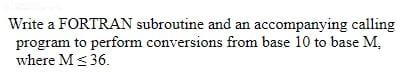 Solved Write a FORTRAN subroutine and an accompanying | Chegg.com