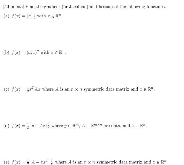 Solved [50 points) Find the gradient (or Jacobian) and | Chegg.com
