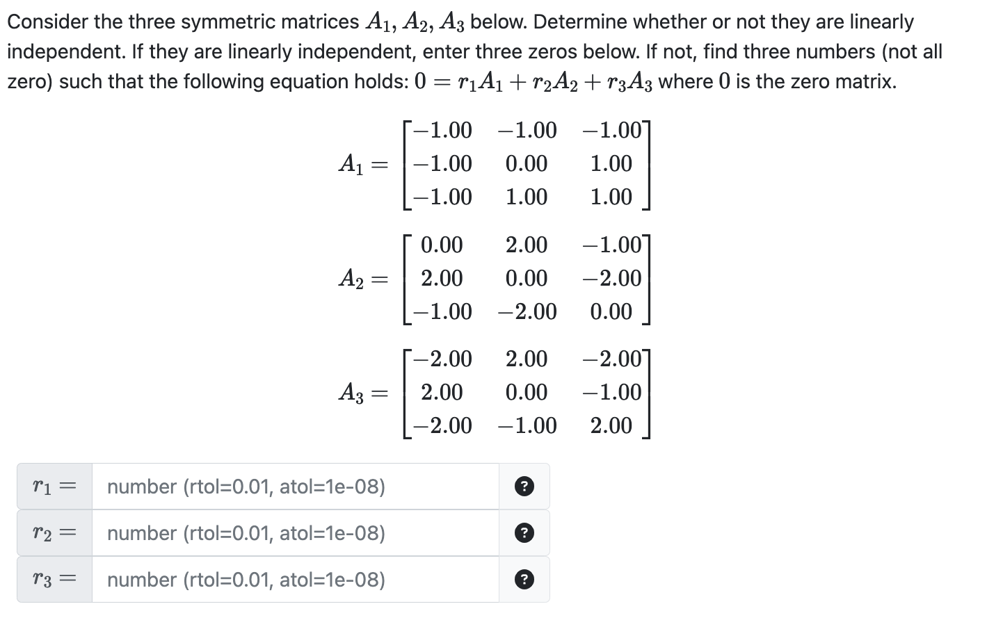 Solved Consider the three symmetric matrices A1,A2,A3 below. | Chegg.com
