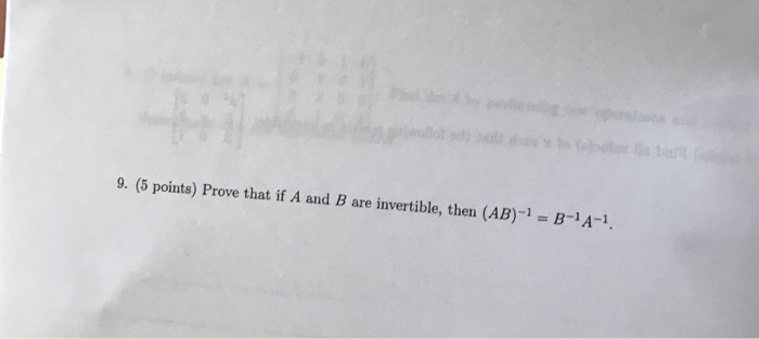 Solved Prove That If A And B Are Invertible Then Ab 1