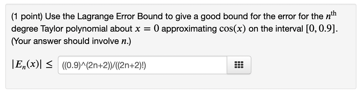 Solved (1 point) Use the Lagrange Error Bound to give a good | Chegg.com