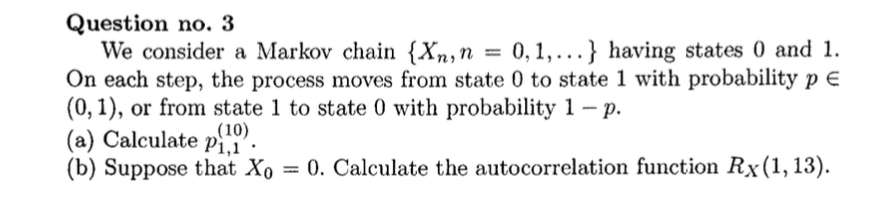 Solved Question no. 3We ﻿consider a Markov chain | Chegg.com