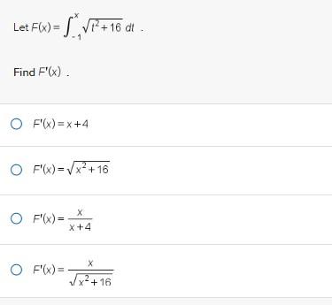 Solved Let F(x)=∫−1xt2+16dt. Find F′(x). F′(x)=x+4 | Chegg.com