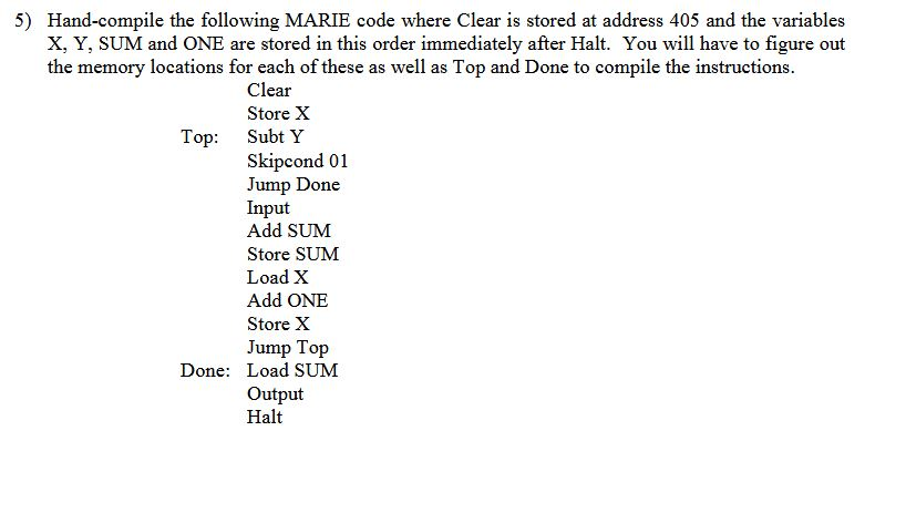 Solved 5) Hand-compile the following MARIE code where Clear | Chegg.com