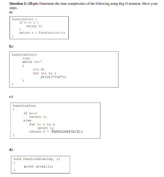Solved Question 1) (20 pts) Determine the time complexities | Chegg.com