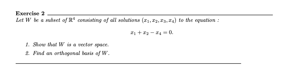Solved Exercise 2 Let W be a subset of R4 consisting of all | Chegg.com