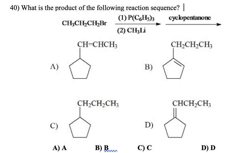 Solved 40) What is the product of the following reaction | Chegg.com