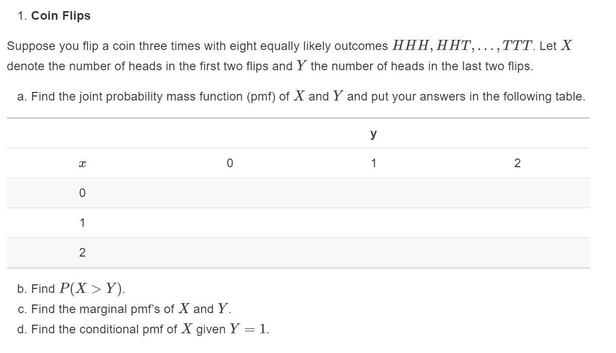 Solved 1. Coin Flips Suppose you flip a coin three times | Chegg.com