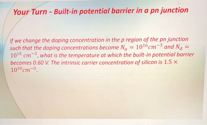 Solved Your Turn - Built-in potential barrier in a pn | Chegg.com