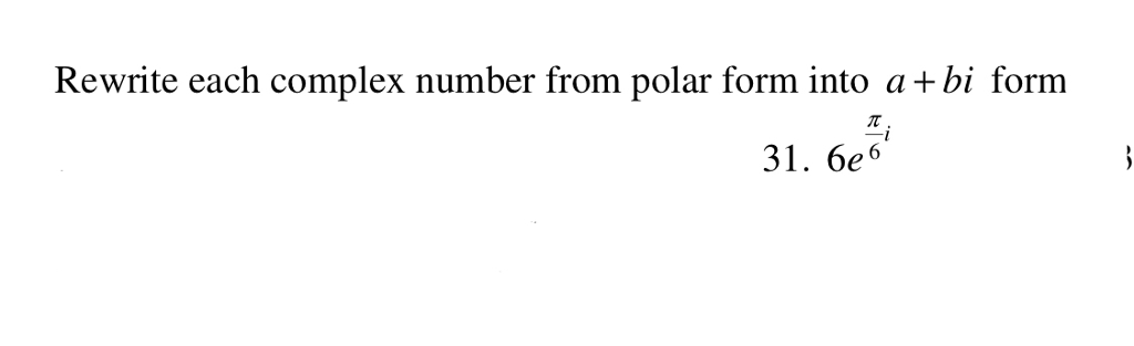 Solved Rewrite each complex number from polar form into a+bi | Chegg.com