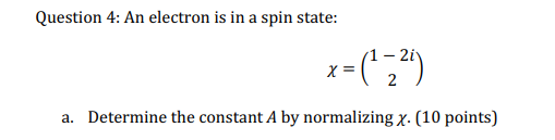 Solved Question 4 An Electron Is In A Spin State X 720