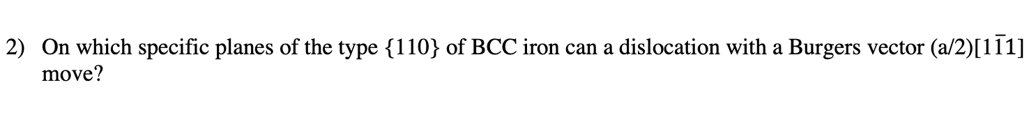 Solved 2) On which specific planes of the type {110} of BCC | Chegg.com