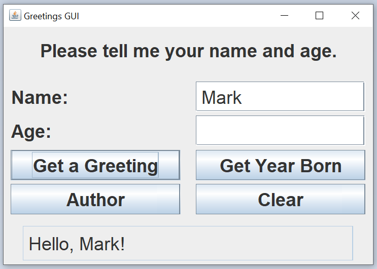 Solved Create a GUI form to greet the user and tell them the | Chegg.com