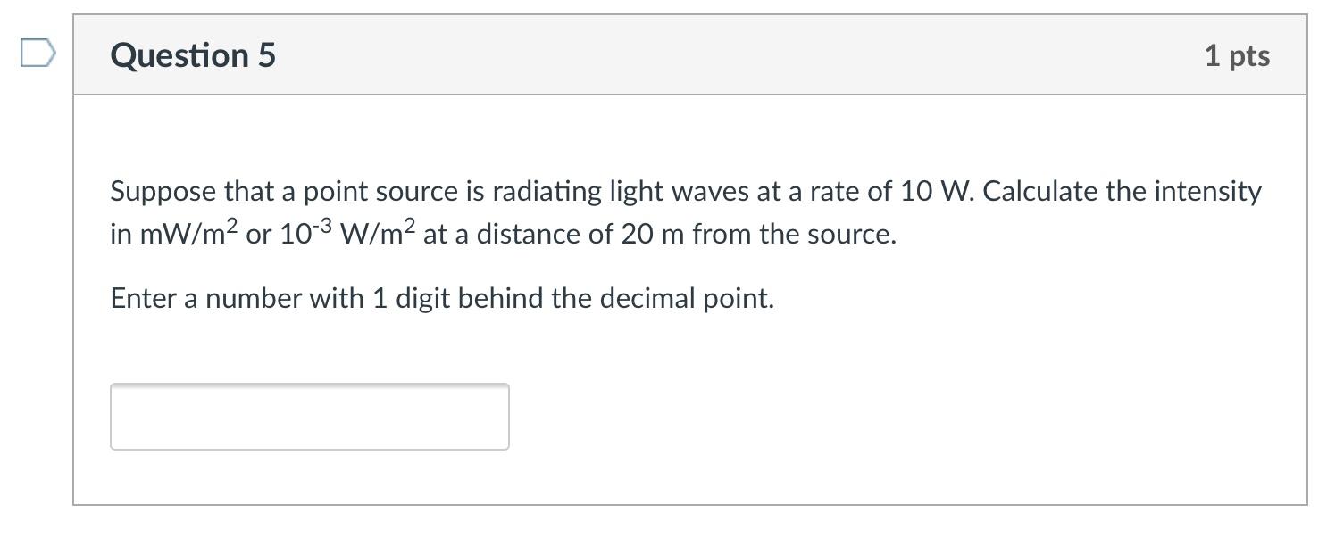 Solved Question 5 1 pts Suppose that a point source is | Chegg.com