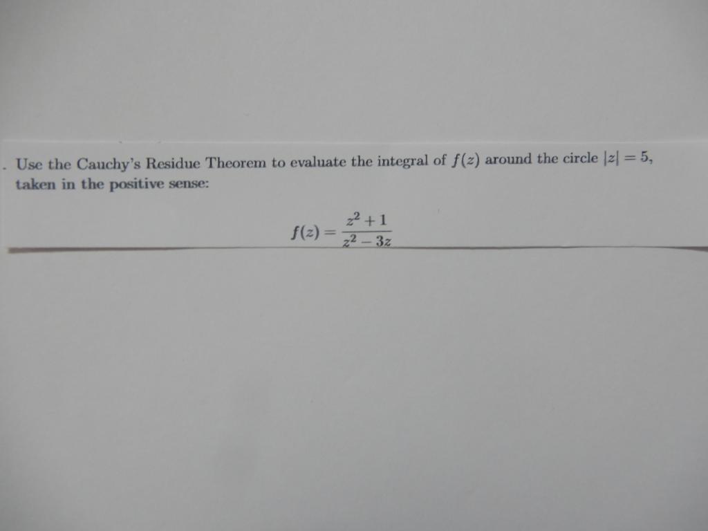 Solved Use the Cauchy's Residue Theorem to evaluate the | Chegg.com