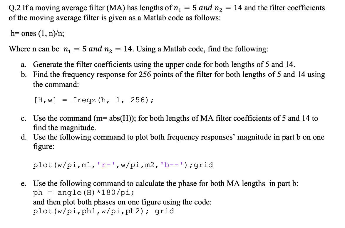 Solved Q.2 If a moving average filter (MA) has lengths of | Chegg.com