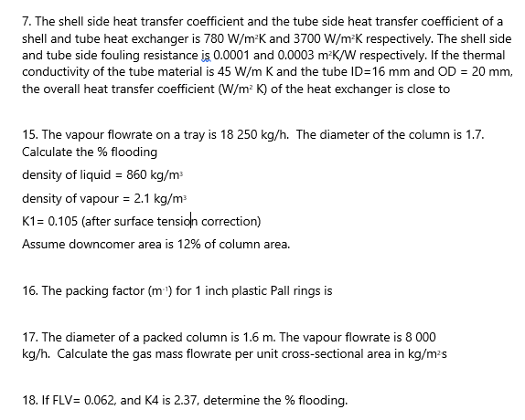 Solved 7. The shell side heat transfer coefficient and the | Chegg.com