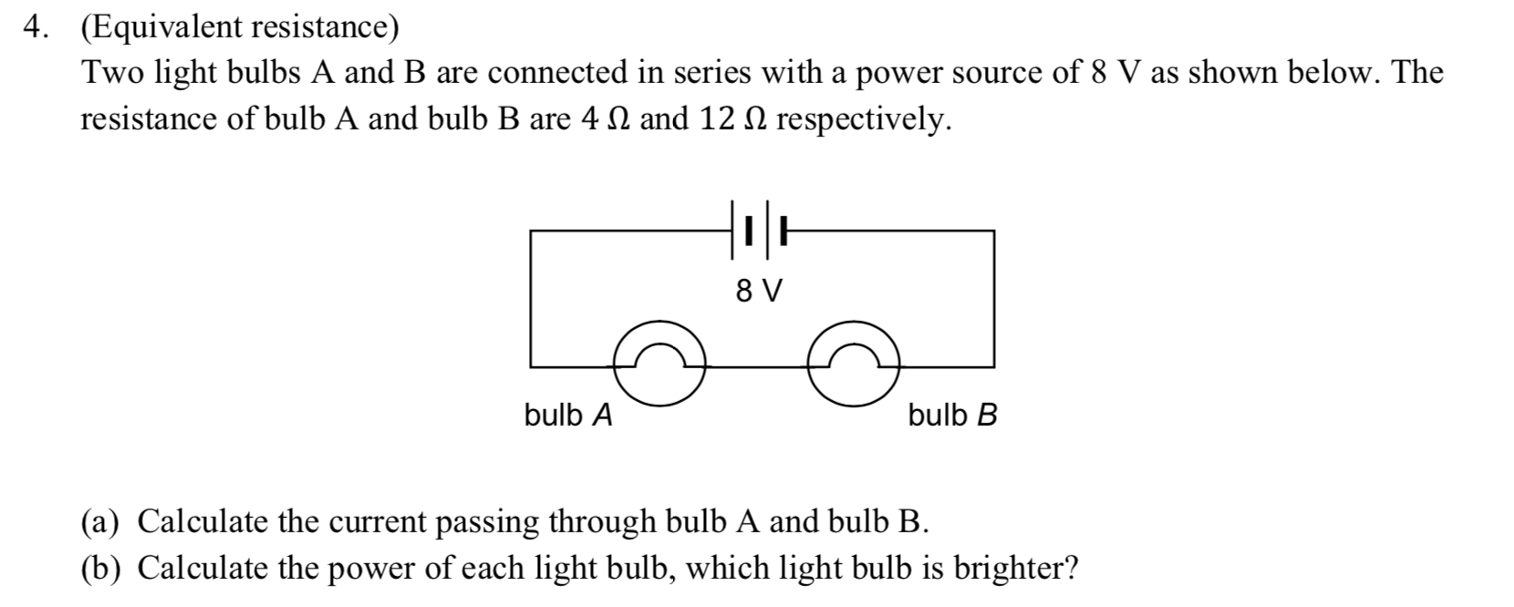Solved 4. (Equivalent resistance) Two light bulbs A and B | Chegg.com