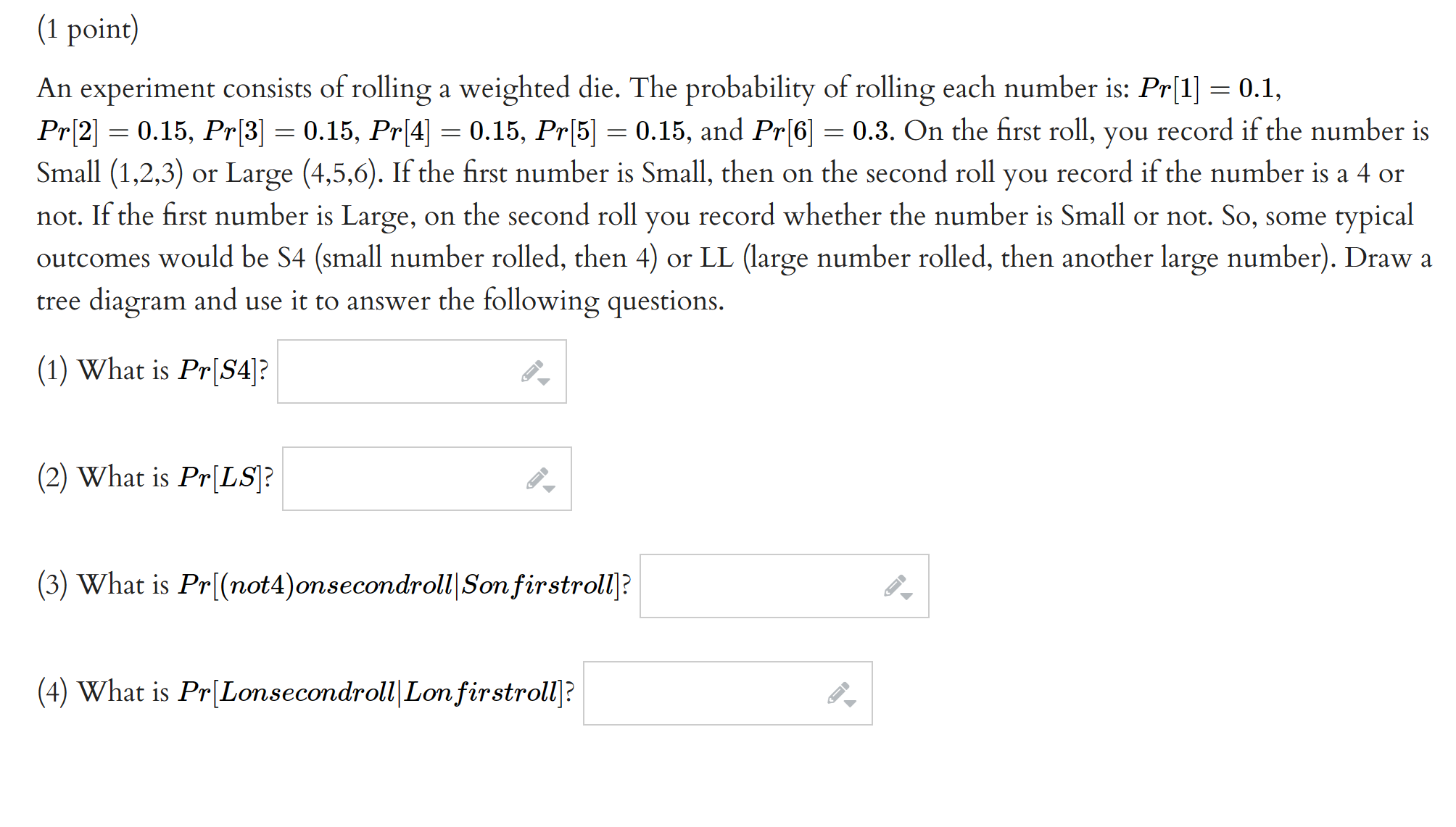 Solved An experiment consists of rolling a weighted die. The | Chegg.com