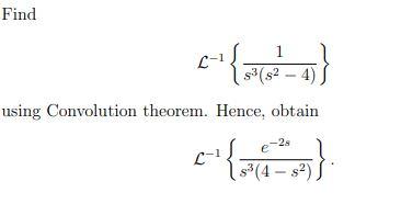 Solved Find 1 using Convolution theorem. Hence, obtain {-} | Chegg.com