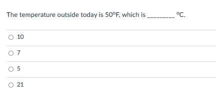 Solved The temperature outside today is 50°F, which is °C. O | Chegg.com