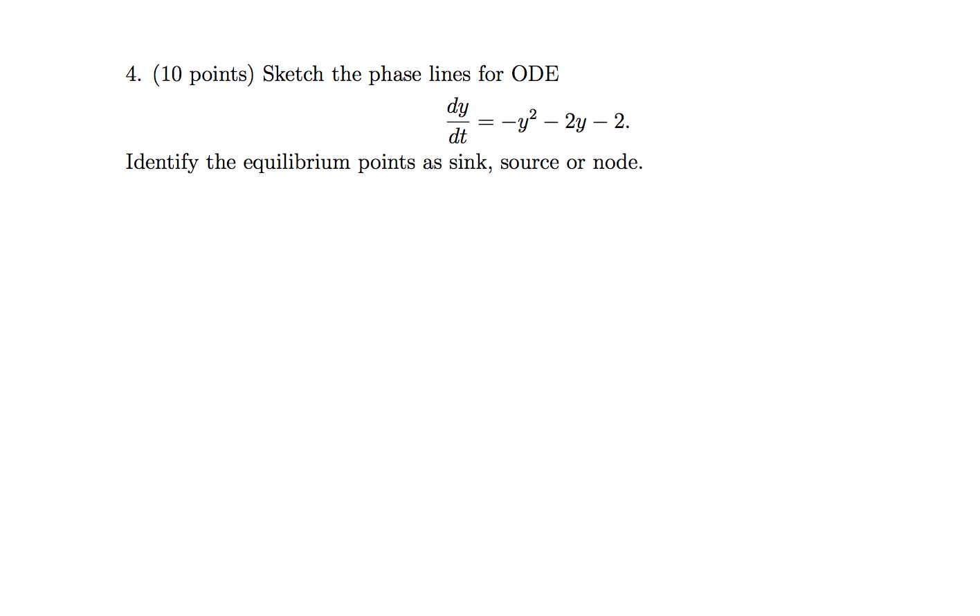 Solved 4. (10 points) Sketch the phase lines for ODE =-y2 – | Chegg.com
