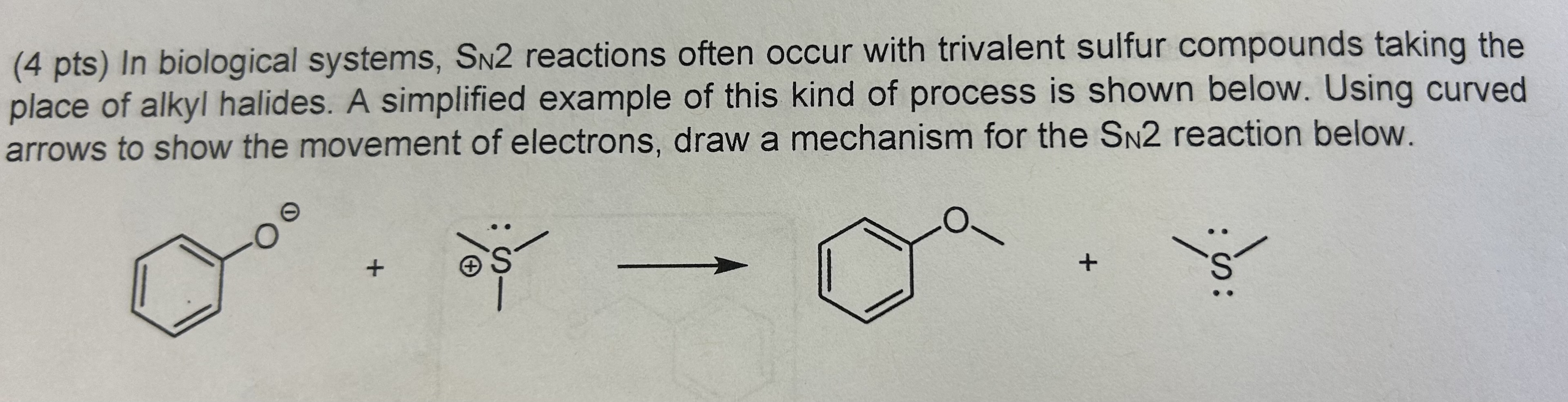 Solved (4 pts) In biological systems, SN2 reactions often | Chegg.com