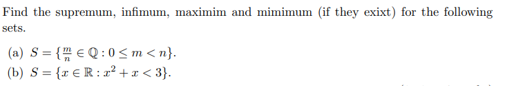 Solved Find the supremum, infimum, maximim and mimimum (if | Chegg.com