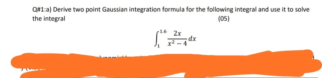 Solved Q#1:a) Derive two point Gaussian integration formula | Chegg.com