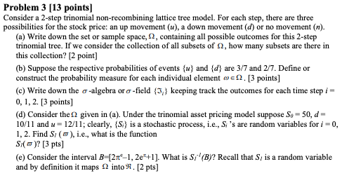 Solved Problem 3 [13 points] Consider a 2-step trinomial | Chegg.com