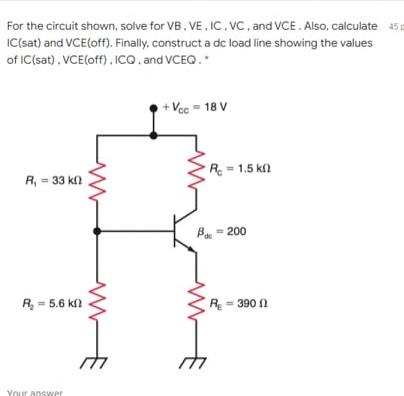 Solved For the circuit shown, solve for VB.VE.IC.VC, and | Chegg.com