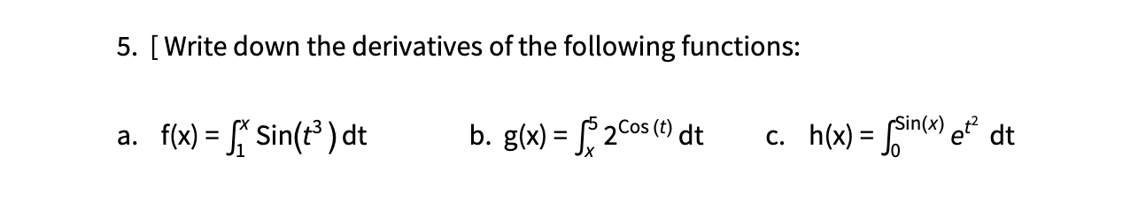Solved 5. [ Write down the derivatives of the following | Chegg.com