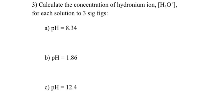Solved 3) Calculate the concentration of hydronium ion, | Chegg.com
