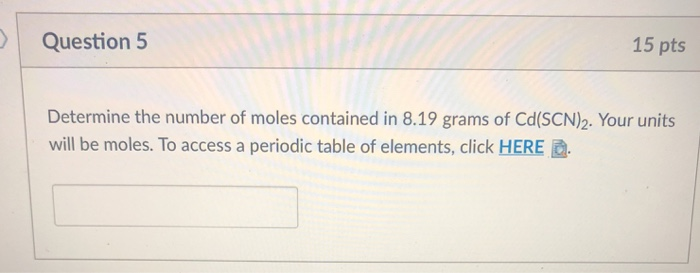 Solved Question 5 15 pts Determine the number of moles | Chegg.com Solved Question 5 15 pts Determine the number of moles | Chegg.com