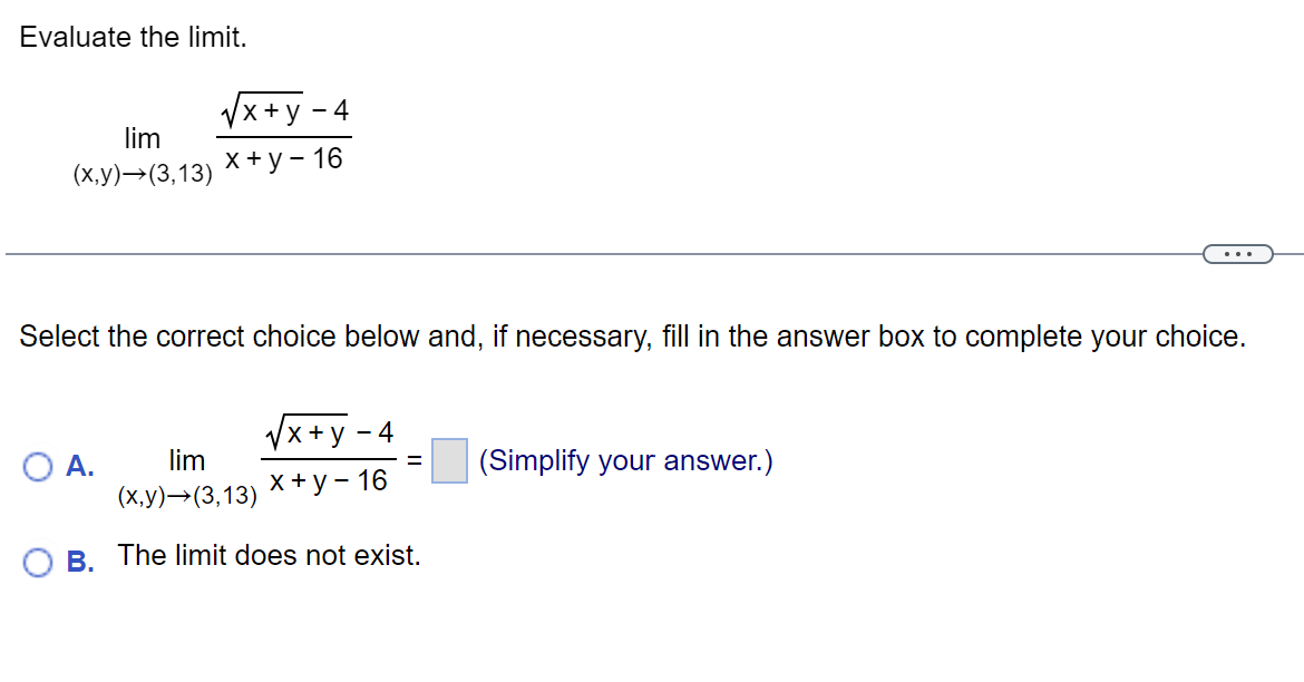 Solved Evaluate the limit. lim(x,y)→(3,13)x+y−16x+y−4 Select | Chegg.com