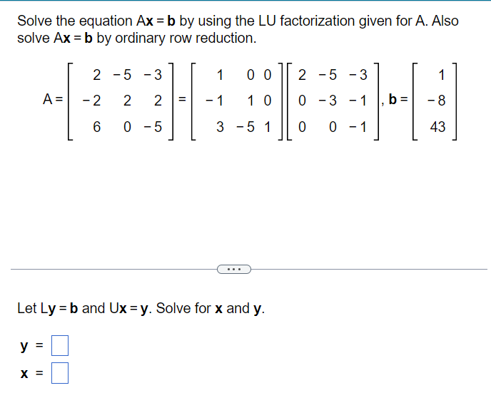 Solved Solve the equation Ax=b by using the LU factorization | Chegg.com
