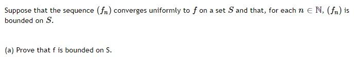 Solved n Suppose that the sequence (fn) converges uniformly | Chegg.com