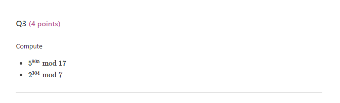 Solved Q3 (4 points) Compute - 5805mod17 - 2304mod7 | Chegg.com