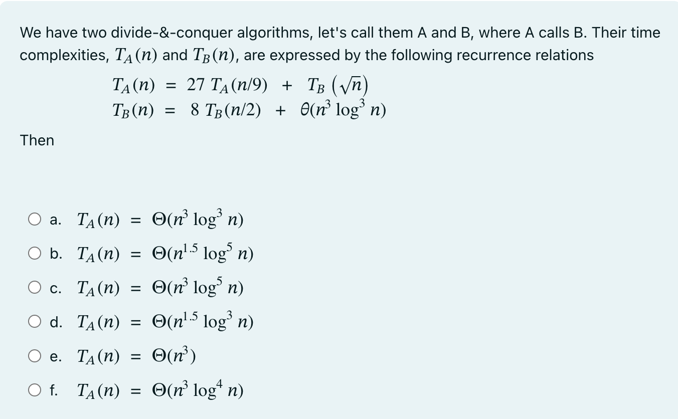 Solved We have two divide- ﻿&-conquer algorithms, let's call | Chegg.com