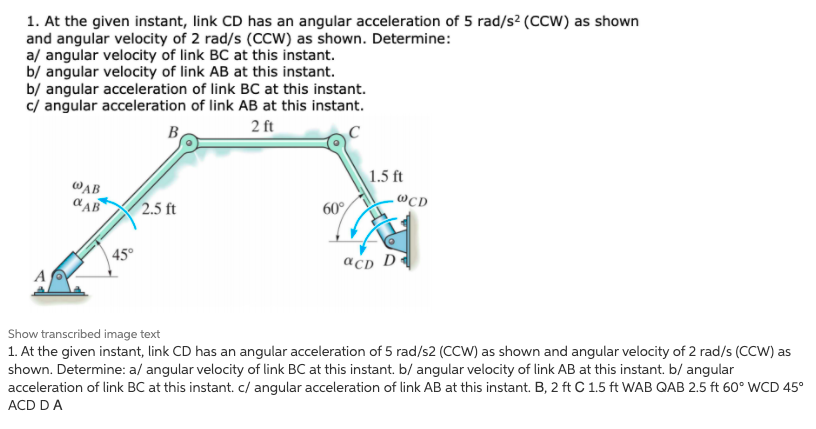 Solved 1. At the given instant, link CD has an angular | Chegg.com