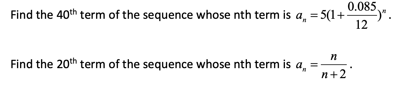 Solved n = 0.085. Find the 40th term of the sequence whose | Chegg.com Solved n = 0.085. Find the 40th term of the sequence whose | Chegg.com