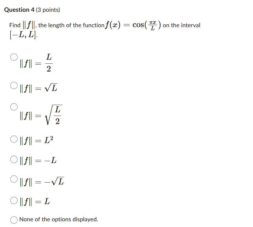 Solved Find ∥f∥, the length of the function f(x)=cos(Lπx) on | Chegg.com