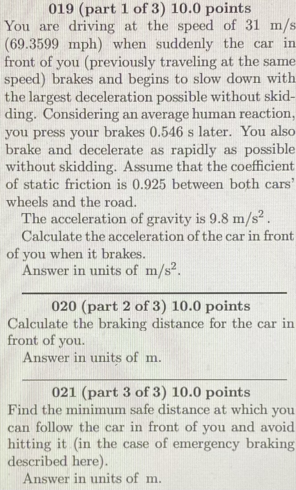 Solved 019 (part 1 of 3 ) 10.0 points You are driving at the | Chegg.com