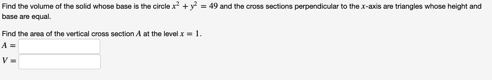 Solved Find the volume of the solid whose base is the circle | Chegg.com