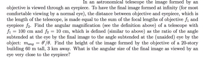 Solved In an astronomical telescope the image formed by an | Chegg.com