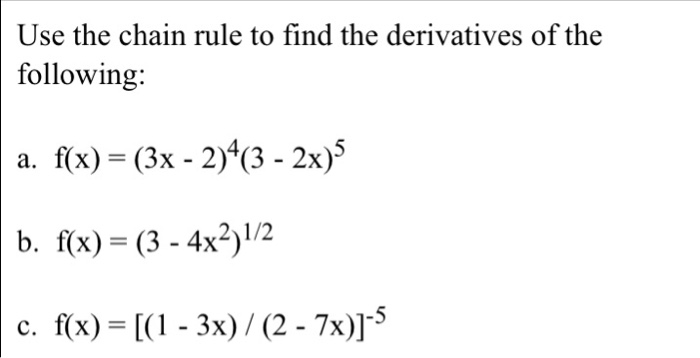Solved Use the chain rule to find the derivatives of the | Chegg.com