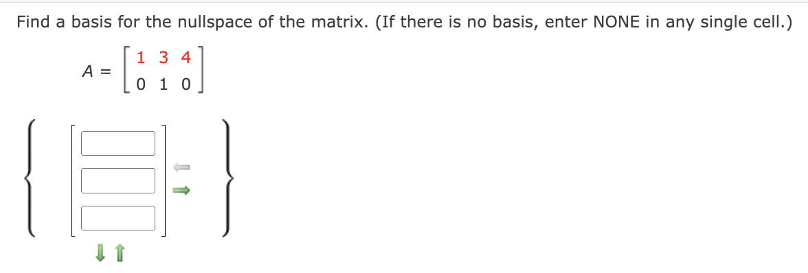 Solved Find a basis for the nullspace of the matrix. (If | Chegg.com