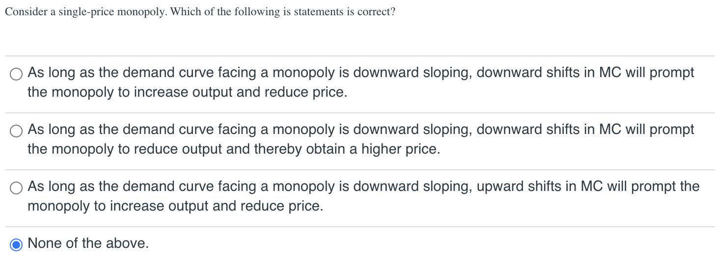 Solved Consider a single-price monopoly. Which of the | Chegg.com